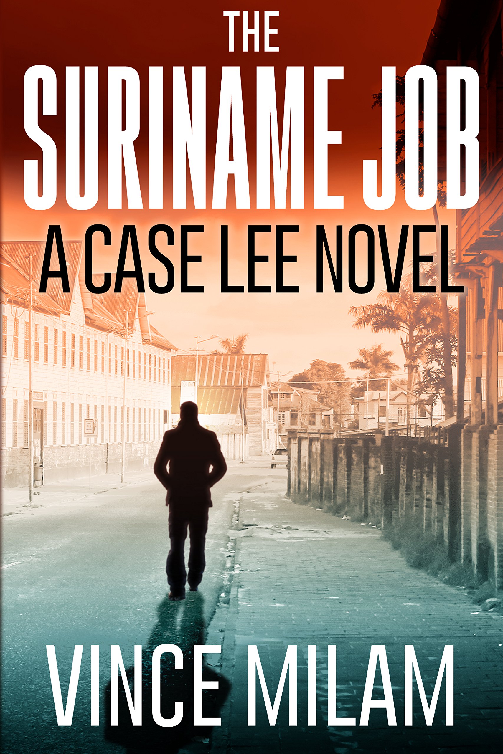 The Suriname Job (A Case Lee Novel Book 1)