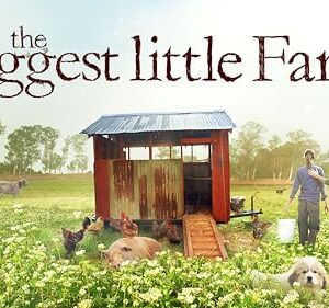 The Biggest Little Farm