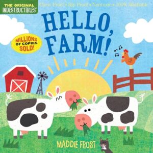 indestructibles: hello, farm!: chew proof · rip proof · nontoxic · 100% washable (book for babies, newborn books, safe to chew)