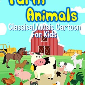 Farm Animals Classical Music Cartoon For Kids