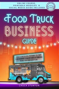 food truck business guide: forge a successful pathway to turn your culinary concept into a thriving mobile venture [ii edition]