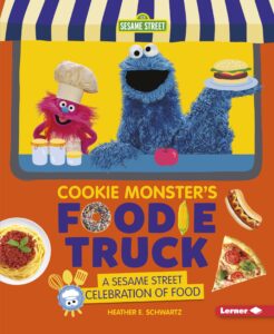 cookie monster's foodie truck: a sesame street ® celebration of food