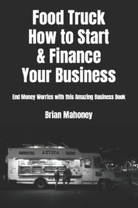 food truck how to start & finance your business: end money worries with this amazing business book