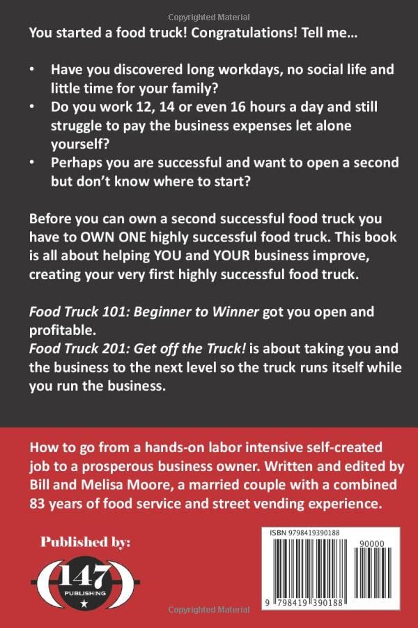 Food Truck 201: Get Off The Truck!: Turn your self-created job into a business! (Food Truck Training)