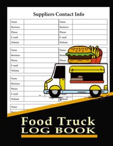 food truck log book: food truck log| business expense and inventory tracker| contacts, stock and costs record management.