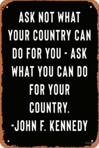 jfk - john f. kennedy quote - ask not what your country can do for you poster metal tin sign vintage 8x12 inch