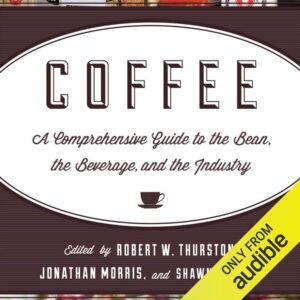 coffee: a comprehensive guide to the bean, the beverage, and the industry