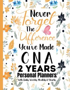 cna gift : 2 years 2023-2024 planner for cna : difference you've made: two years planning agenda for daily, monthly, organizer, personal appointment ... calendar from january 2023 to december 2024