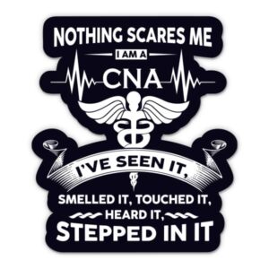 nothing scares me i'm a cna sticker - 3" laptop sticker - waterproof vinyl for car, phone, water bottle - funny cna certified nursing assistant joke decal