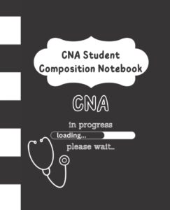 cna student composition workbook notebook: orientation notes, supplies needed for class, basic math conversions, skills supplies for home | cna ... assistant | males, females | 7.5 x 9.25"