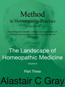 method: the landscape of homeopathic medicine volume 2 - part three: exploring the breadth, context and application of different clinical approaches in the practice of homeopathy