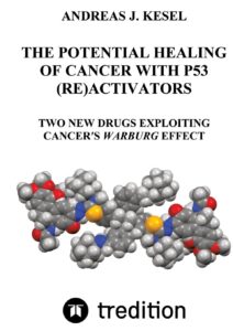 the potential healing of cancer with p53 (re)activators: two new drugs exploiting cancer's warburg effect