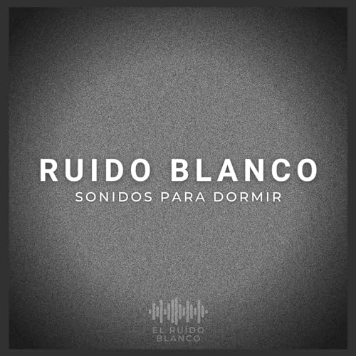 Ruido Blanco: Sonidos para Dormir (P53)