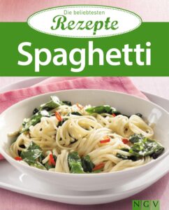 spaghetti: die beliebtesten rezepte (german edition)