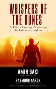 whispers of the dunes: a tale of courage, magic and the fate of a kingdom