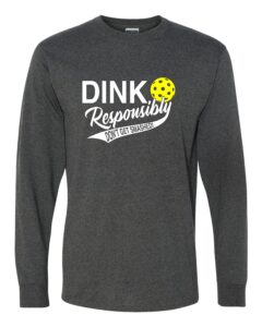 x-large black heather mens dink responsibly don't get smashed funny pickleball long sleeve t-shirt