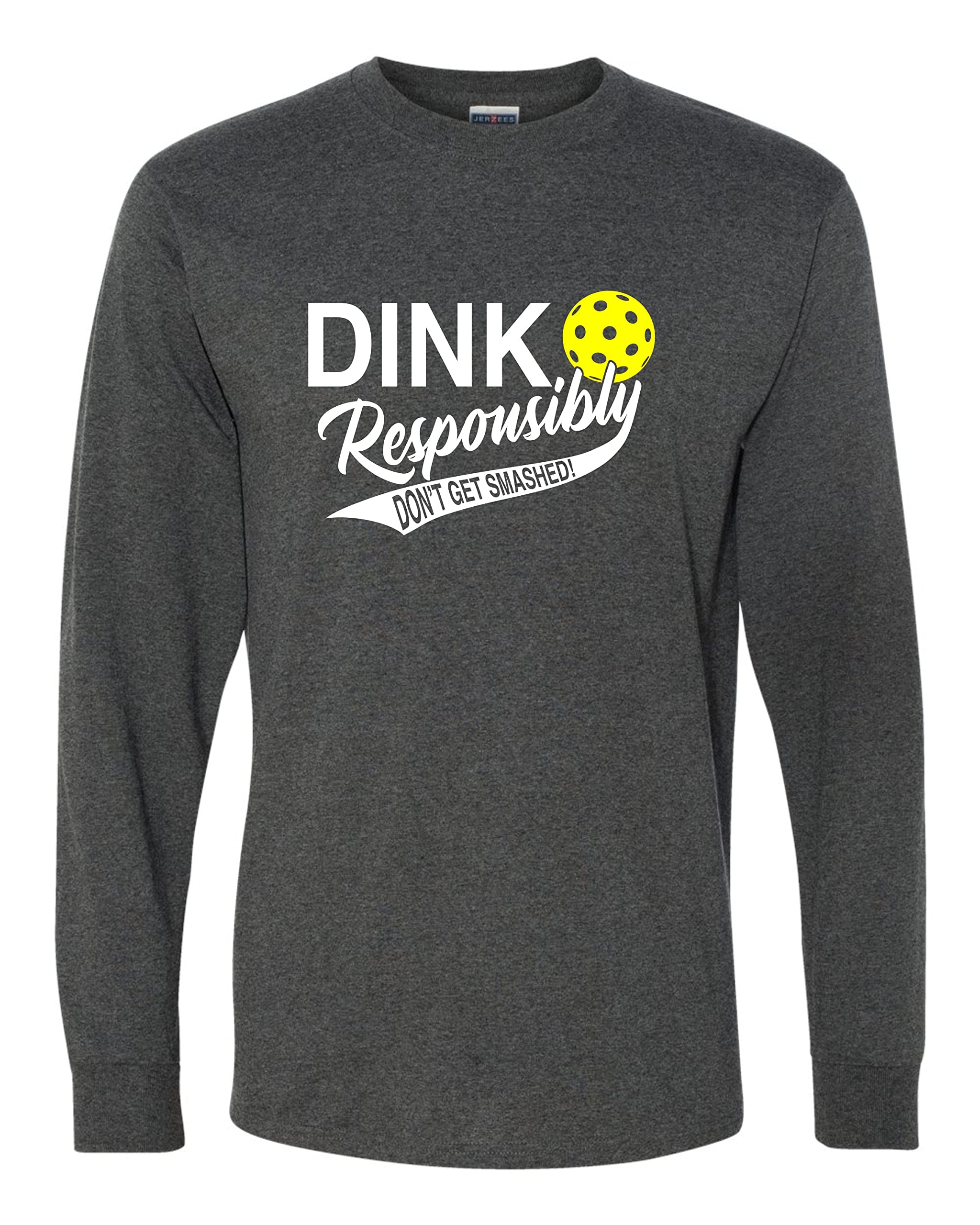 X-Large Black Heather Mens Dink Responsibly Don't Get Smashed Funny Pickleball Long Sleeve T-Shirt