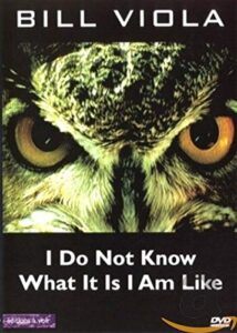 bill viola - i do not know what it is i am like [dvd]