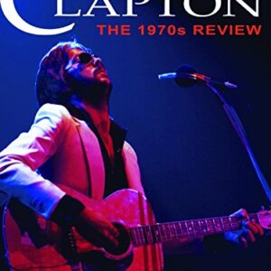 Eric Clapton - The 1970s Review