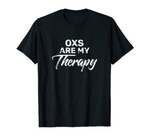 oxs are my therapy shirt ox t-shirt