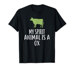 my spirit animal is a ox t-shirt funny oxs t-shirt