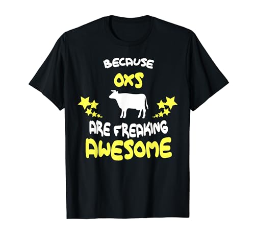 Because OXS Are Freaking Awesome T-Shirt Funny T-Shirt