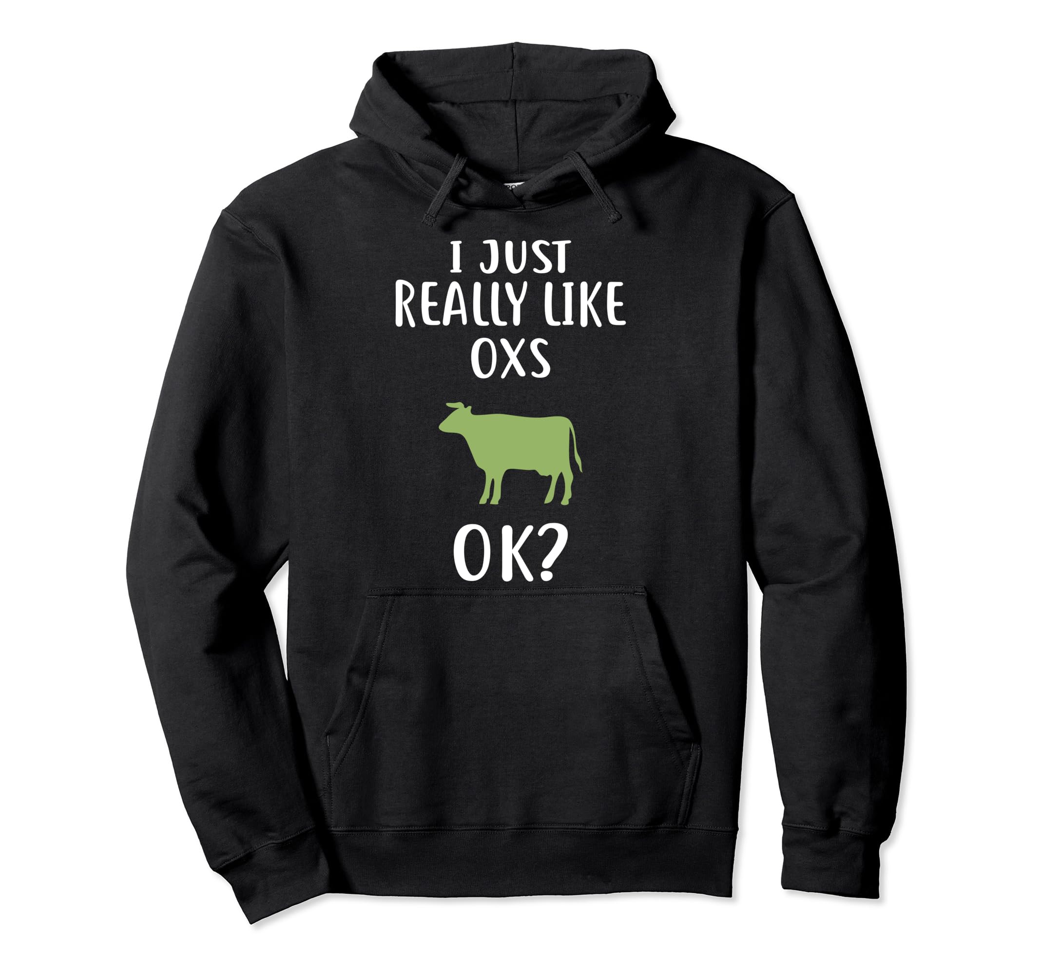 I Just Really Like OXS T-Shirt Funny OX Pullover Hoodie