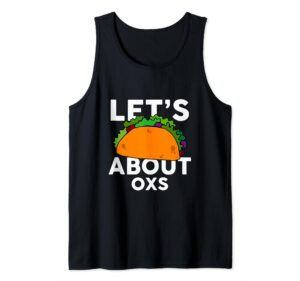 let's taco about oxs t-shirt funny ox tank top