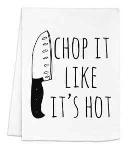 moonlight makers funny kitchen towels, chop it like it's hot, flour sack tea towel, sweet housewarming gift, funny dish towels, farmhouse kitchen décor, home decor (white)