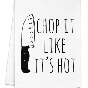 Moonlight Makers Funny Kitchen Towels, Chop It Like It's Hot, Flour Sack Tea Towel, Sweet Housewarming Gift, Funny Dish Towels, Farmhouse Kitchen Décor, Home Decor (White)