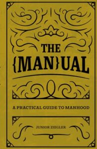 the manual: a practical guide to manhood