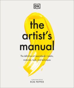 the artist's manual: the definitive art sourcebook: media, materials, tools, and techniques