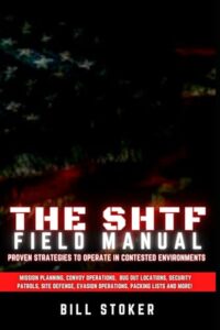 the shtf field manual: proven strategies to operate in contested environments.