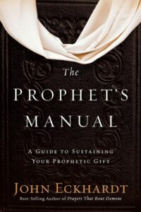 the prophet's manual: a guide to sustaining your prophetic gift