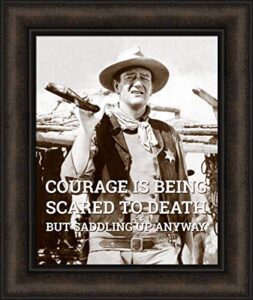 home cabin décor john wayne: courage by celebrity photography 16x19 being scared to death but saddling up anyway sepia photo framed art print picture