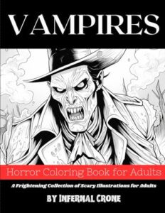 vampires: horror coloring book for adults | a frightening collection of scary illustrations for adults ... (monster coloring books series)