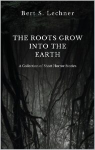 the roots grow into the earth: a collection of short horror stories