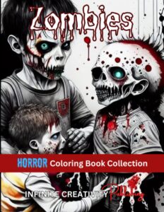 zombies edition horror coloring book collection: zombies is a high quality great as a gift or for yourself, perfect for all ages from adults, teens, and kids.