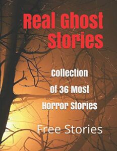 collection of 36 horror stories: most scary stories to tell around the campfires