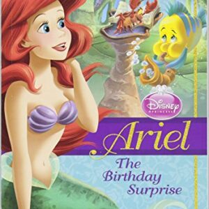 Disney Princess: Ariel: The Birthday Surprise (Disney Princess Chapter Book: Series #1)