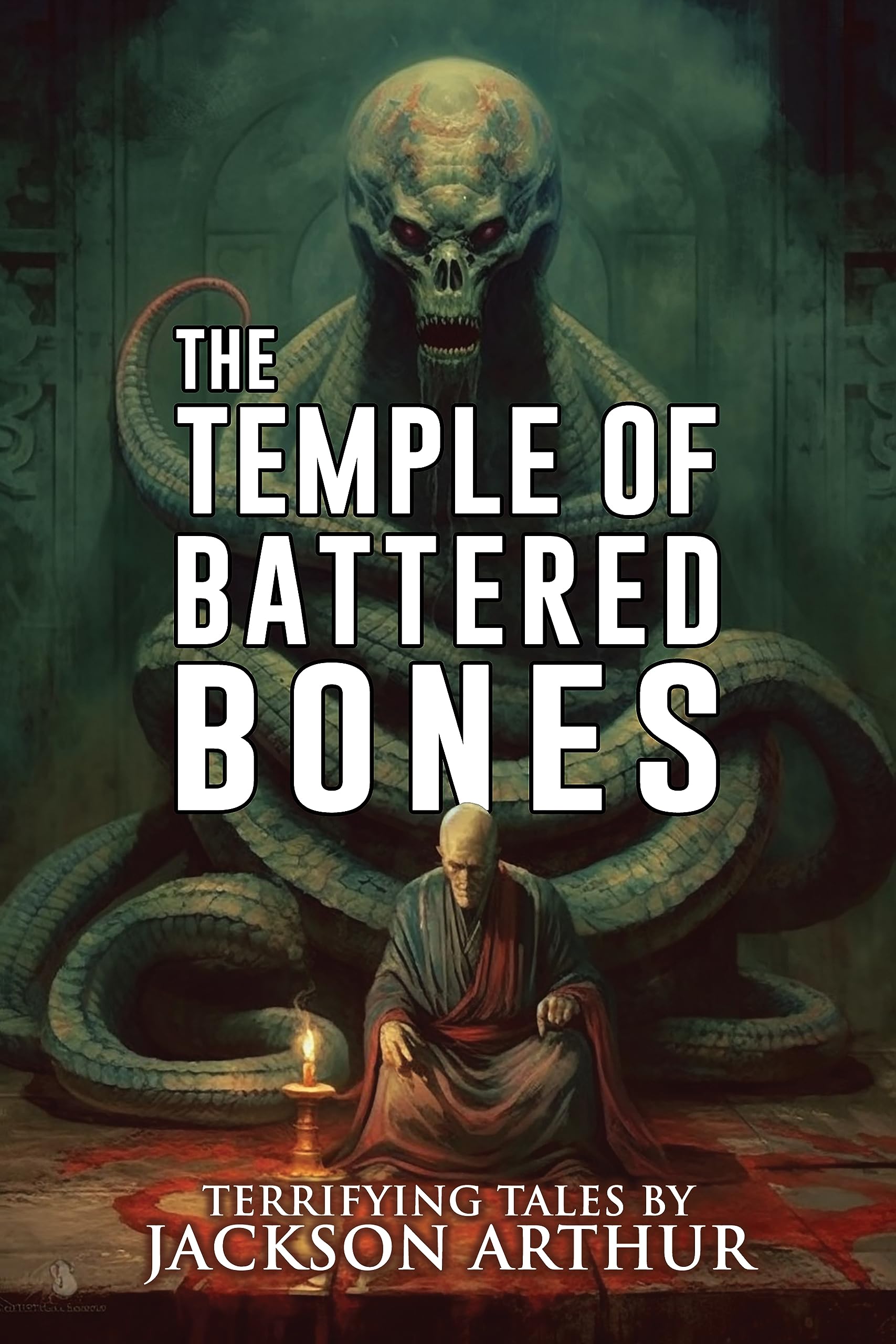 The Temple of Battered Bones: A Collection of Short Horror and Supernatural Stories (The Horror Persists)