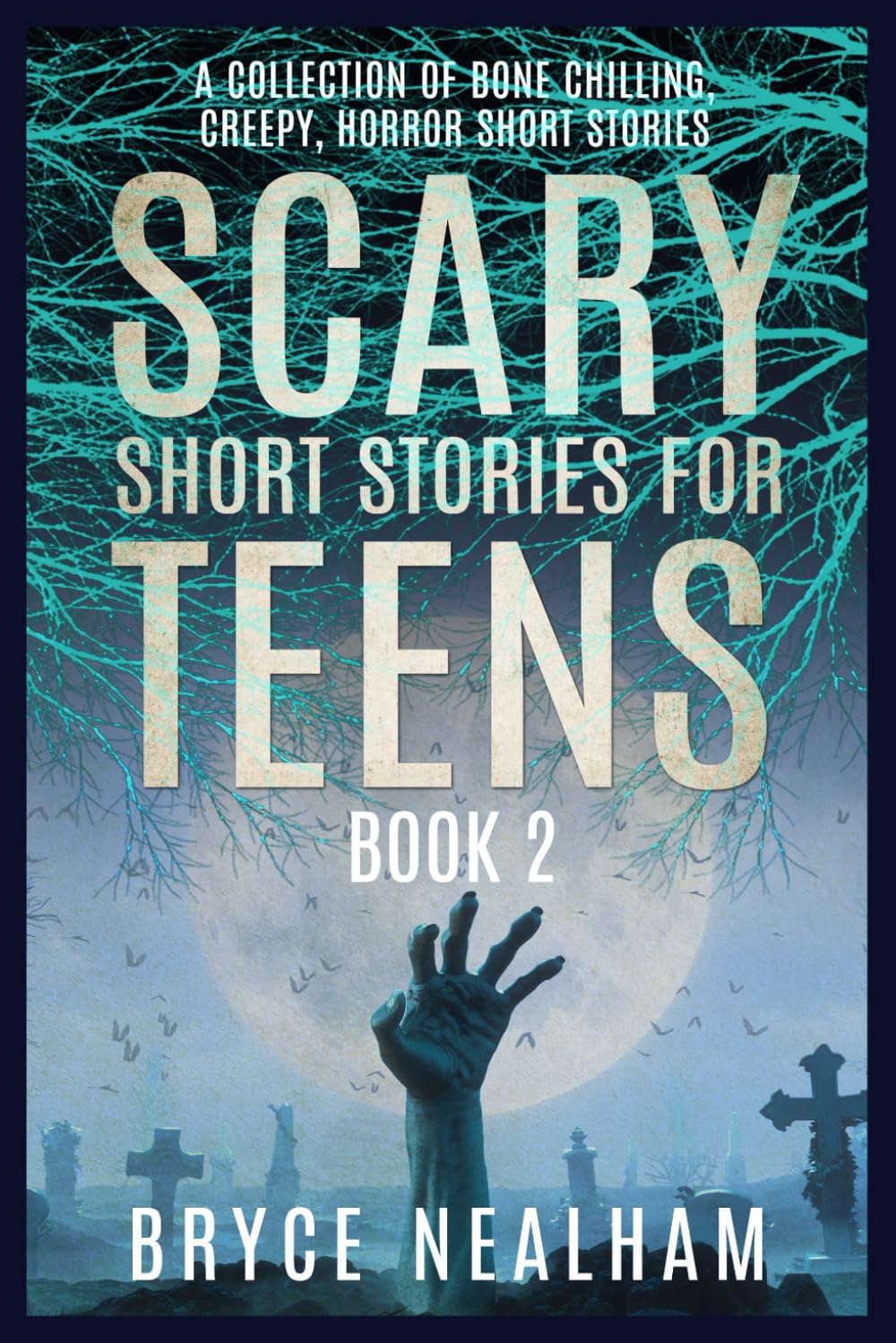 Scary Short Stories for Teens Book 2: A Collection of Bone Chilling, Creepy, Horror Short Stories (Creepy Story Hour)