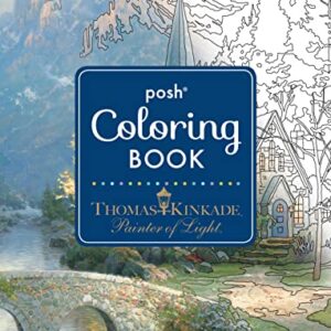 Posh Adult Coloring Book: Thomas Kinkade Designs for Inspiration & Relaxation (Posh Coloring Books) (Volume 14)