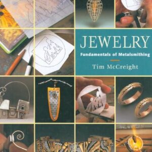 Jewelry: Fundamentals of Metalsmithing