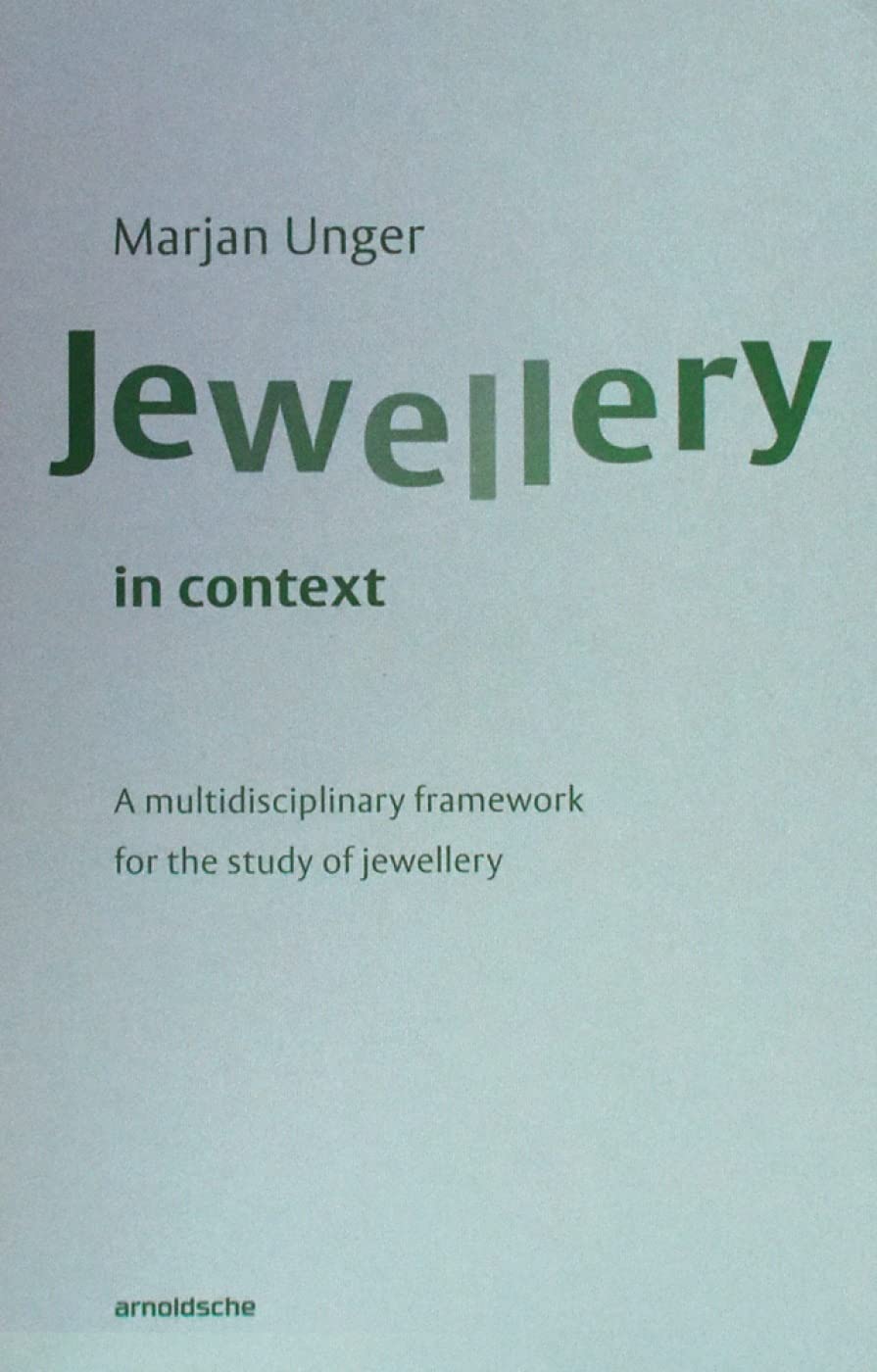 Jewellery in Context: A Multidisciplinary Framework for the Study of Jewellery