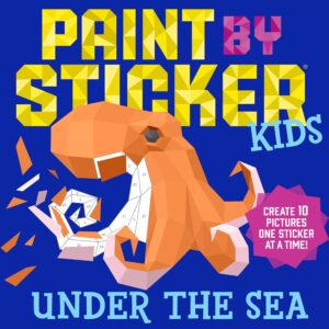 paint by sticker kids: under the sea: create 10 pictures one sticker at a time!