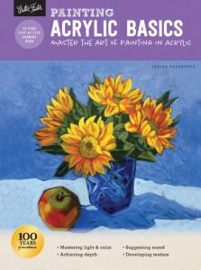 painting: acrylic basics: master the art of painting in acrylic (how to draw & paint)