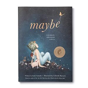 maybe: a story about the endless potential in all of us