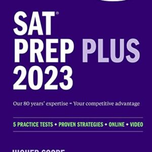 SAT Prep Plus 2023: Includes 5 Full Length Practice Tests(2 in the book and 3 online), 1500+ Practice Questions, + 1 Year Online Access to ... College Board Tests (Kaplan Test Prep)