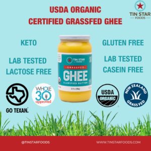 Tin Star Foods Grassfed Organic Ghee –365 Pasture Grazed, Hand Crafted Clarified Butter – Keto, Whole 30 and 21 Day Detox Approved, Lactose Free, Casein Free, – 32 fl oz